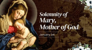 January 1, 2024, Solemnity of the Blessed Virgin Mary, the Mother of ...